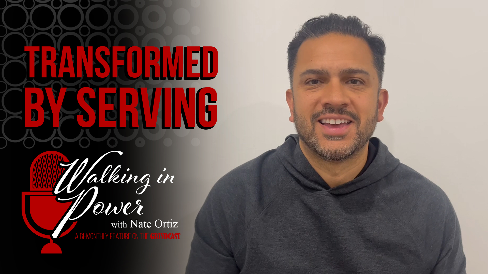 Transformed by Serving - Walking In Power with Nate Ortiz - Simon Arias